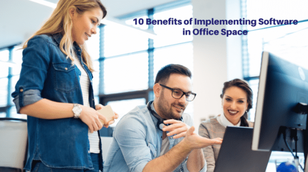 10 Benefits of Implementing Software in Office Space